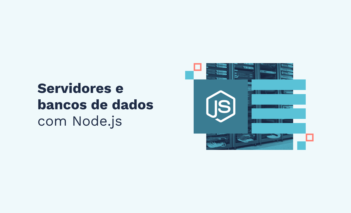Servidores e bancos de dados com Node.js Servidores e bancos de dados com Node.js