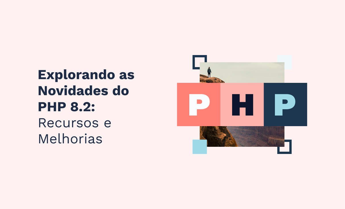Explorando as novidades do PHP 8.2: Recursos e melhorias