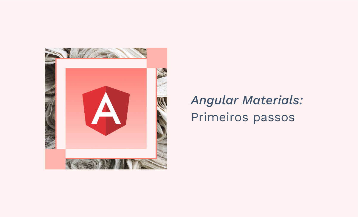 Angular Material: Primeiros passos