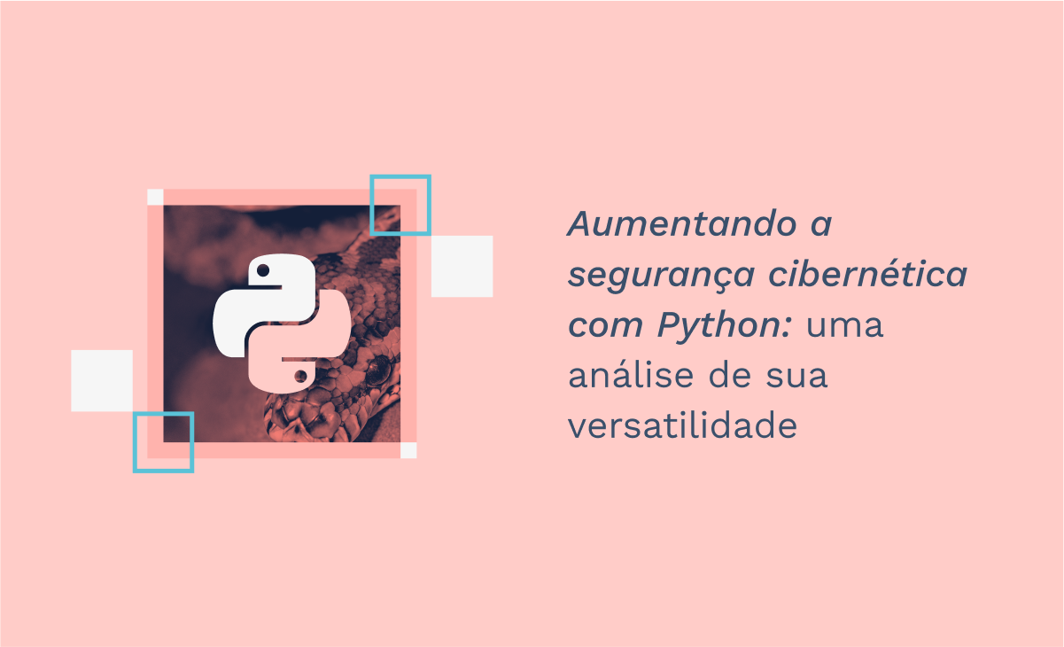 Aumentando a segurança cibernética com Python: uma análise de sua ...