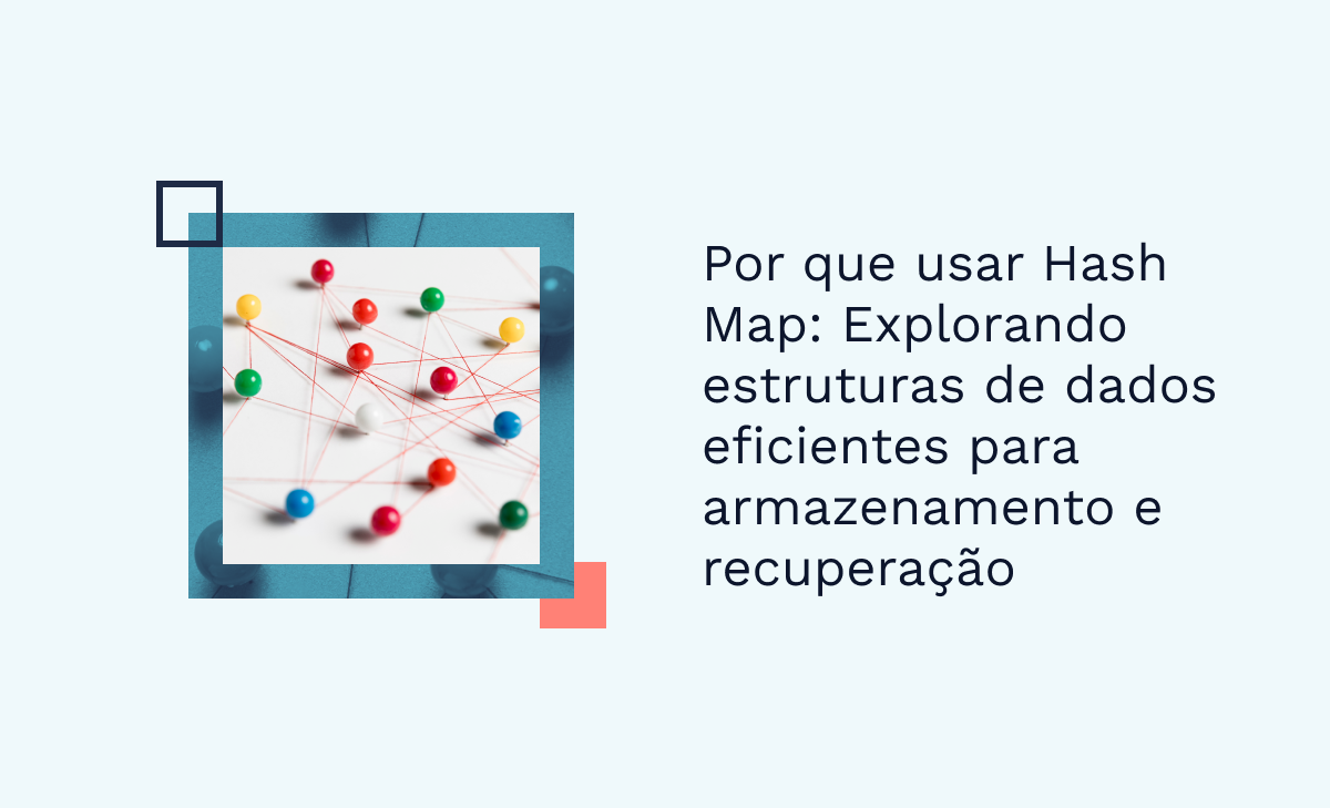 Por que usar Hash Map: Explorando estruturas de dados eficientes para ...