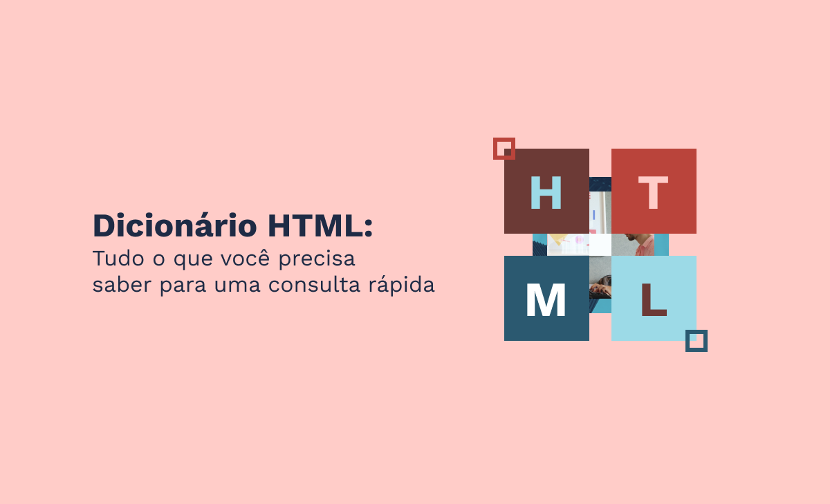 Dicionário HTML: Tudo o que você precisa saber para uma consulta rápida