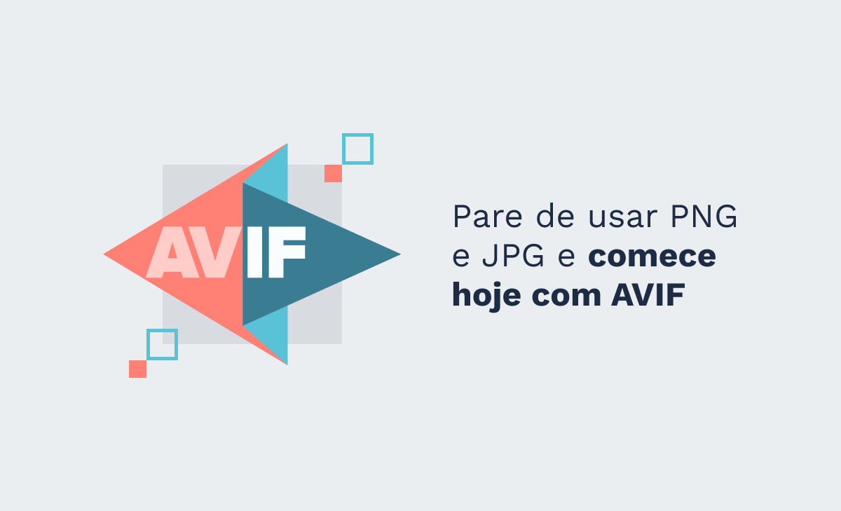 Pare de usar PNG e JPG e comece hoje com AVIF