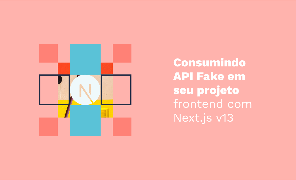 Consumindo API Fake em seu projeto frontend com Next.js v13