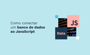 Como conectar um banco de dados ao JavaScript