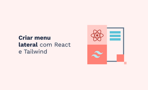 Criar menu lateral com React e Tailwind