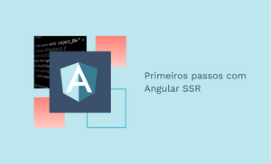 Primeiros passos com Angular SSR